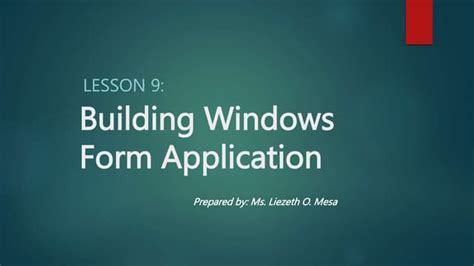 Lesson 9 Building Windows Form Application Pptx