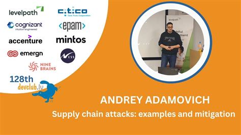 Supply Chain Attacks Examples And Mitigation By Andrey Adamovich At Devsecops Focused Devclub