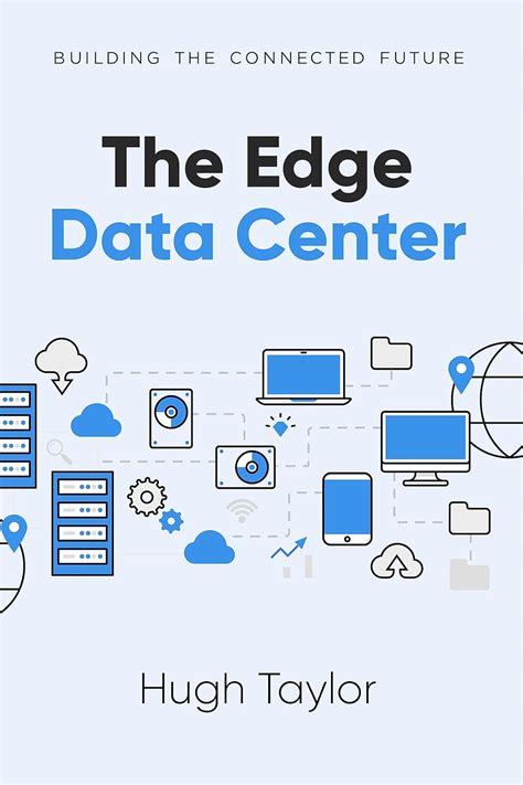 The Edge Data Center Building The Connected Future 9781637425008