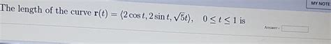 Solved My Notes The Length Of The Curve R T 2 Cost 2