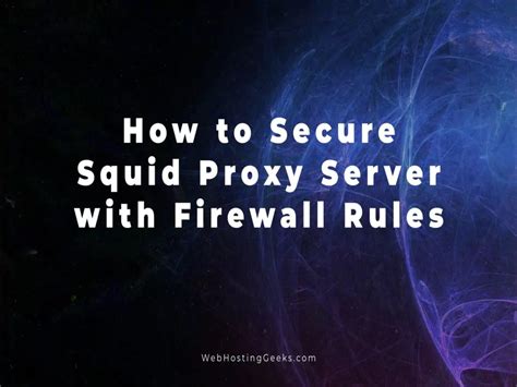 How To Secure Squid Proxy Server With Firewall Rules Linux Tutorials For Beginners