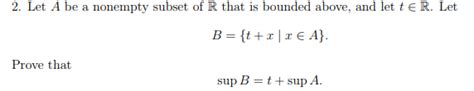 Solved 2 Let A Be A Nonempty Subset Of R That Is Bounded