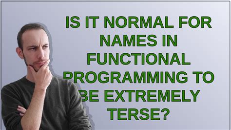 Is It Normal For Names In Functional Programming To Be Extremely Terse YouTube