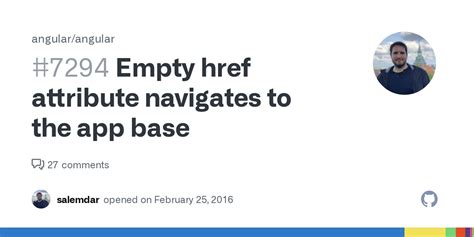Empty Href Attribute Navigates To The App Base · Issue 7294 · Angularangular · Github