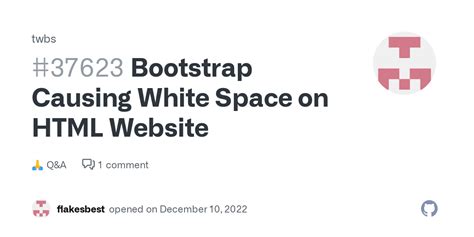 Bootstrap Causing White Space On Html Website · Twbs · Discussion 37623 · Github
