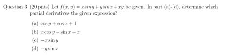 Solved Uestion 3 20 Puts Let F X Y Xsiny Ysinx Xy Be Chegg Com