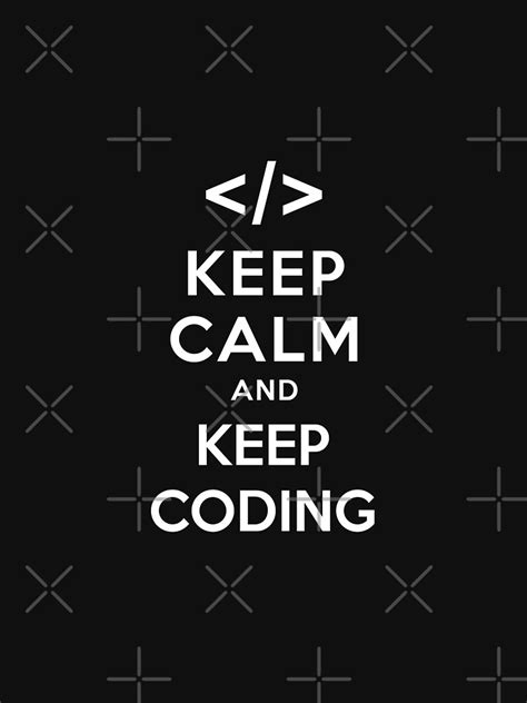Keep Calm And Keep Coding T Shirt For Sale By Lovedeep Redbubble Database T Shirts Keep