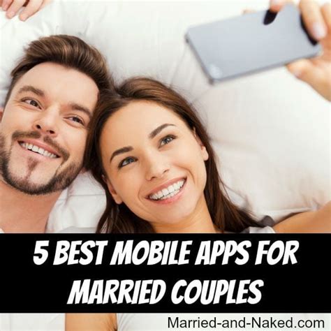 5 Best Mobile Apps For Couples Married And Naked