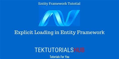 Explicit Loading In Entity Framework Tektutorialshub