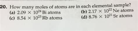 Solved How Many Moles Of Atoms Are In Each Elemental Chegg Com