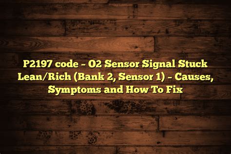 P Code O Sensor Signal Stuck Lean Rich Bank Sensor