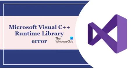 Microsoft Visual C Runtime Library Error In Windows 11 Fix