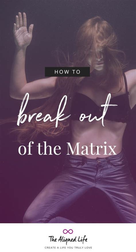 How To Break Out Of The Matrix