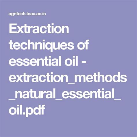 Extraction Techniques Of Essential Oil Extractionmethodsnaturalessentialoilpdf