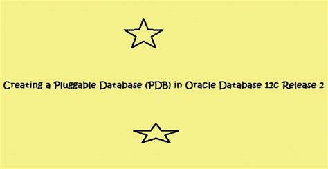 Creating A Pluggable Database Pdb In Oracle Database 12c Release 2