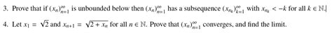 Solved 3 Prove That If Xn N 1∞ Is Unbounded Below Then