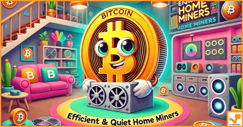 Efficient And Quiet Home Miners The Ultimate Guide To Residential
