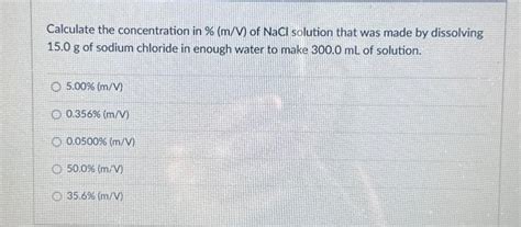 Solved Calculate The Concentration In M V Of NaCl Chegg Com
