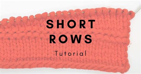 How To Knit Short Rows A Simple Guide For Beginners