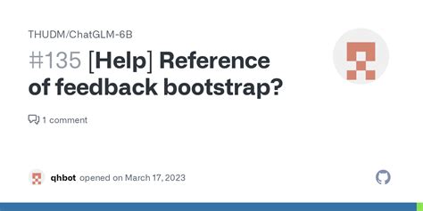 Help Reference Of Feedback Bootstrap Issue 135 THUDM ChatGLM 6B