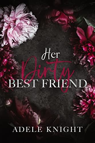 Her Dirty Best Friend A Friends To Lovers Romance Her Sweet Seduction