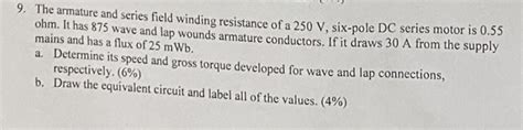 Solved The Armature And Series Field Winding Resistance Of A