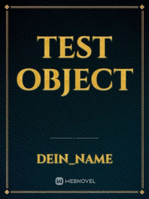 Test Object Dein Name Webnovel