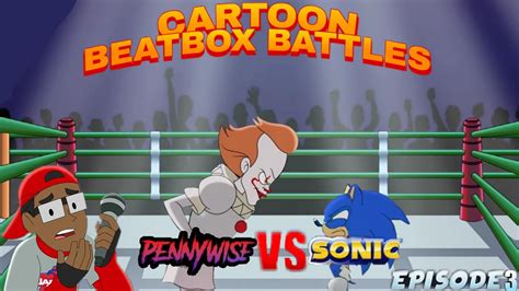 Pennywise Vs Sonic Fanmade Cartoon Beatbox Battles Episode 3 My Fanmade Cartoon Beatbox