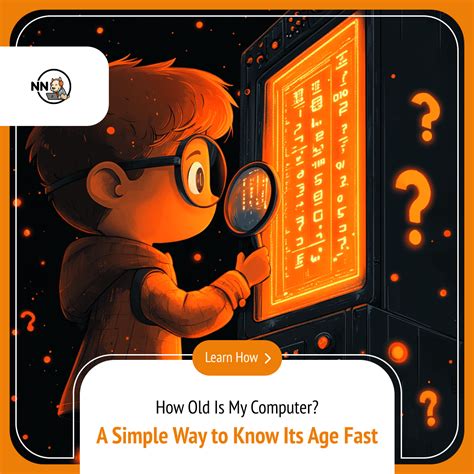 How Old Is My Computer Check Your PC S Age Quickly
