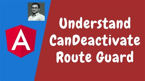 60 Controlling Navigation With Candeactivate Route Guard In The Angular Youtube