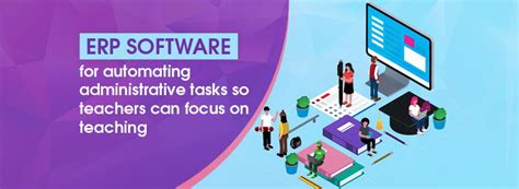Erp Software For Automating Administrative Tasks So Teachers Can Focus On Teaching