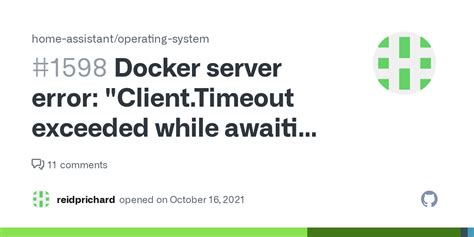 Docker Server Error Clienttimeout Exceeded While Awaiting Headers · Issue 1598 · Home