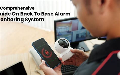 Comprehensive Guide On Back To Base Alarm Monitoring System