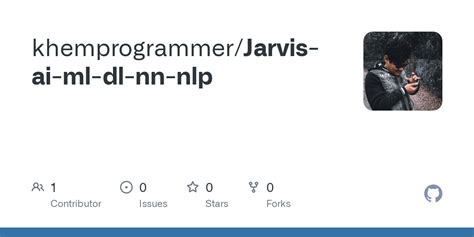 github khemprogrammer jarvis ai ml dl nn nlp