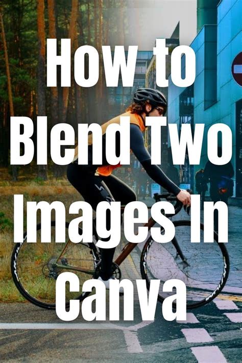 How To Blend Two Images In Canva Canvas Learning Canvas Canva Tutorial