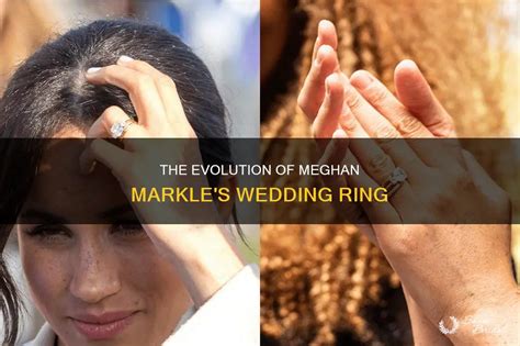 The Evolution Of Meghan Markles Wedding Ring Shunbridal