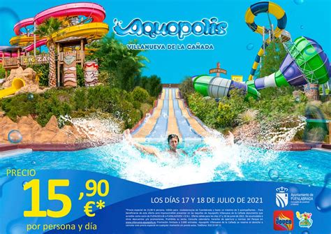 17 Y 18 De Julio Descuentos Especiales En Aquopolis Villanueva De La