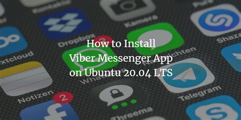 How To Install Viber Messenger App On Ubuntu 2004 Lts Vitux