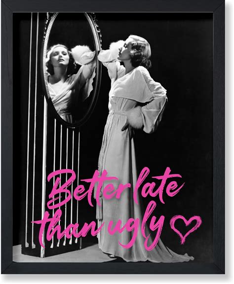 Poster Master Better Late Than Ugly Print Woman In Mirror