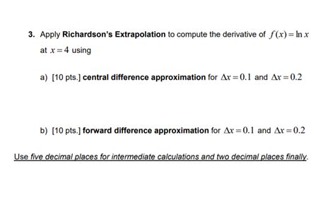 Solved 3 Apply Richardsons Extrapolation To Compute The
