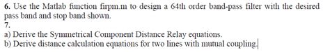 Solved 6 Use The Matlab Function Firpmm To Design A 64th