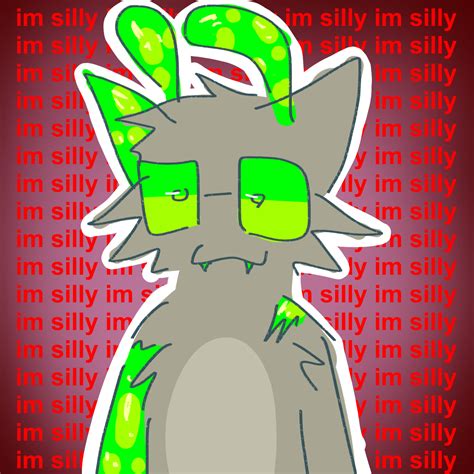 Im Silly Im Silly Im Silly Im Silly Im Silly Im Si By Chlxriine On