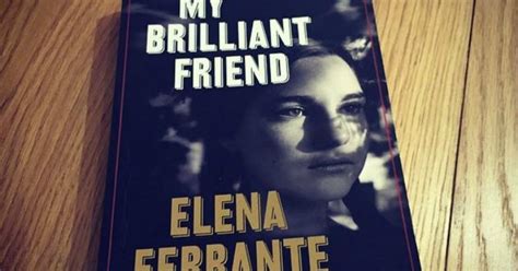 Elena Ferrante Neapolitan Novels Why You Need To Read