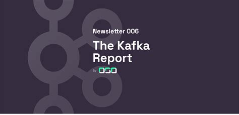 the kafka report 006 latest kafka trends playbooks and resources