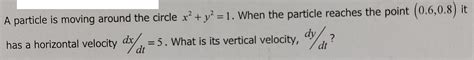 Solved A Particle Is Moving Around The Circle X Y When Chegg