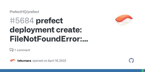 prefect deployment create filenotfounderror [errno 2] no such file or directory · issue 5684