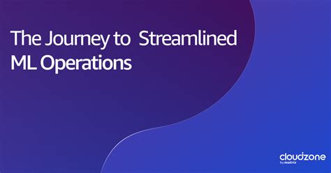 The Journey To Streamlined Ml Operations