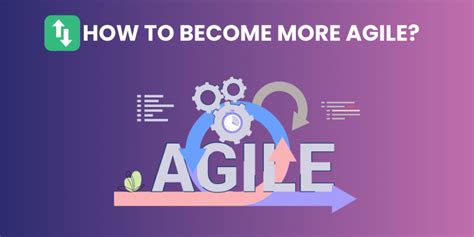 How To Become More Agile Productivity Shift