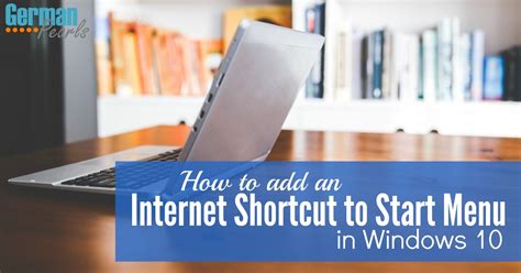 How To Add Internet Shortcut To Windows 10 Start Menu German Pearls