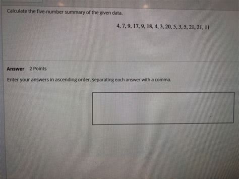 Solved Calculate The Five Number Summary Of The Given Data Chegg